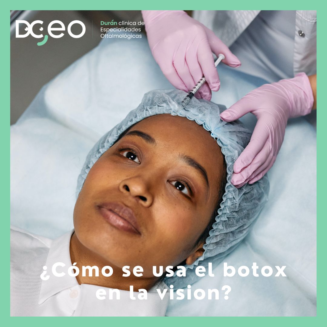 ¿Cómo se usa el botox en la visión? • Clínica Oftalmológica DCEO