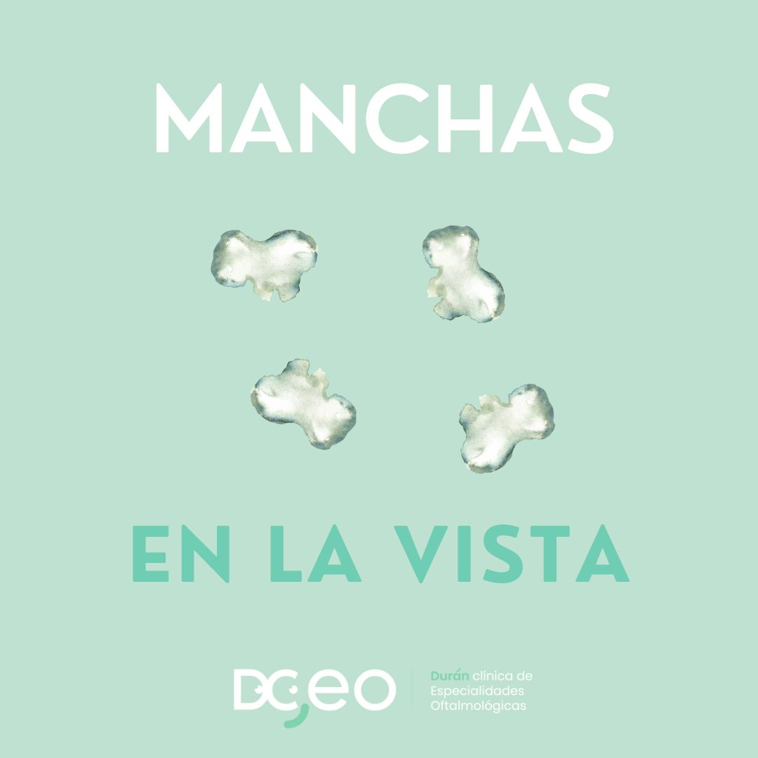 Manchas en la vista • Clínica Oftalmológica DCEO